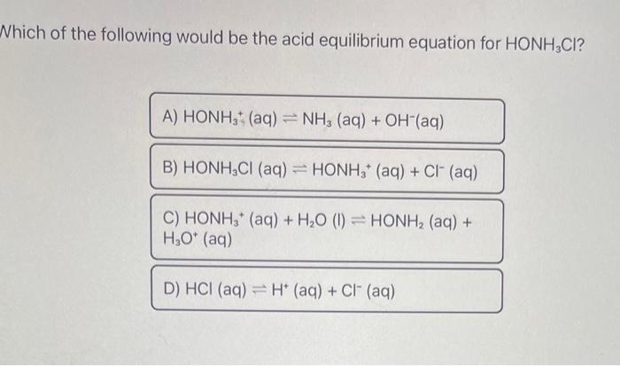 Solved Vhich of the following would be the acid equilibrium | Chegg.com