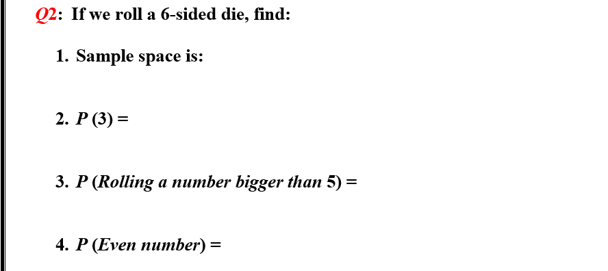 Solved Q2: If we roll a 6-sided die, find:Sample space | Chegg.com