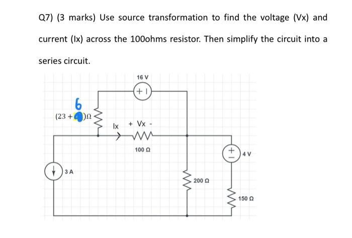 Solved Q7) (3 marks) Use source transformation to find the | Chegg.com