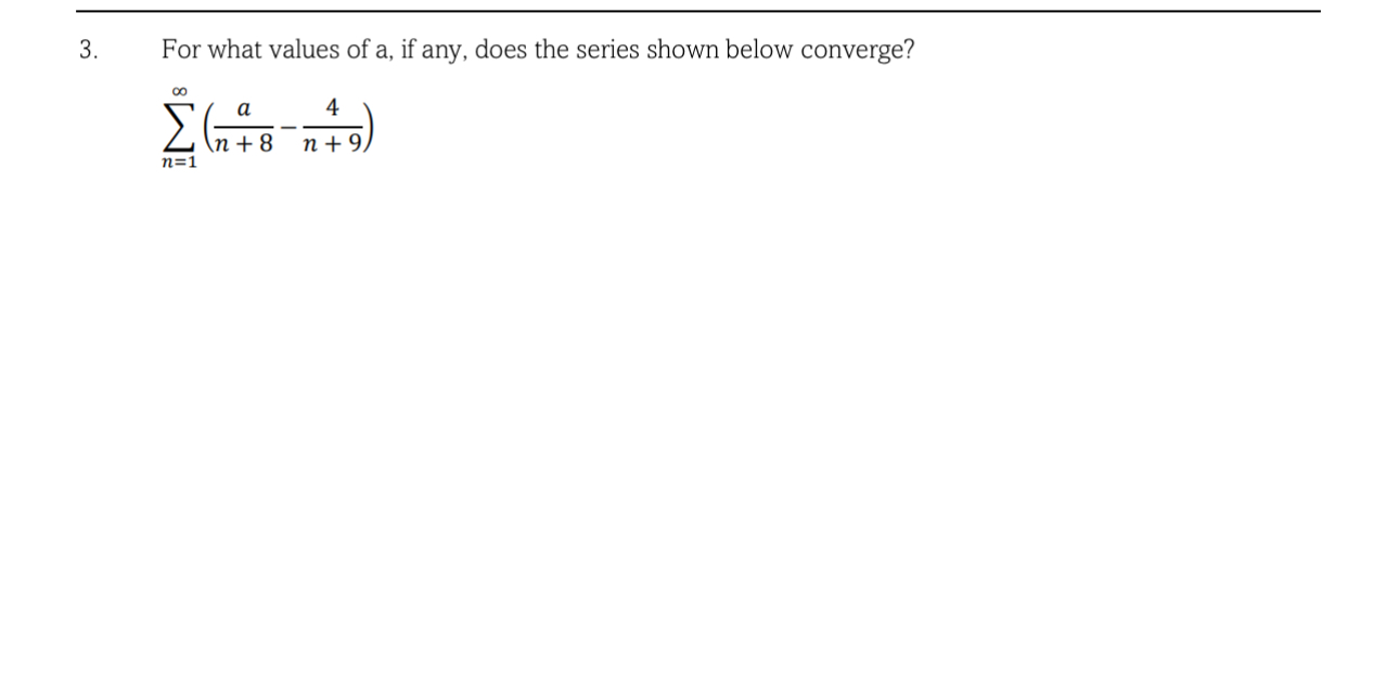 Solved For what values of a, ﻿if any, does the series shown | Chegg.com
