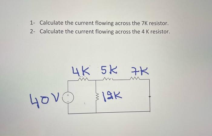 Solved 1- Calculate the current flowing across the 7K | Chegg.com