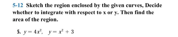 Solved Sketch the region enclosed by the given curves, | Chegg.com