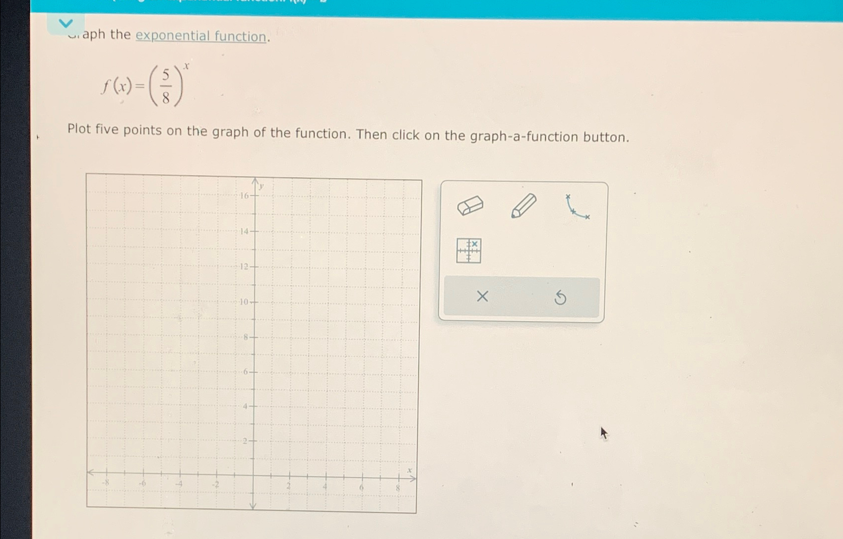 v.aph the exponential function.f(x)=(58)xPlot five | Chegg.com