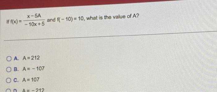 Solved If f(x)=−10x+5x−5A and f(−10)=10, what is the value | Chegg.com