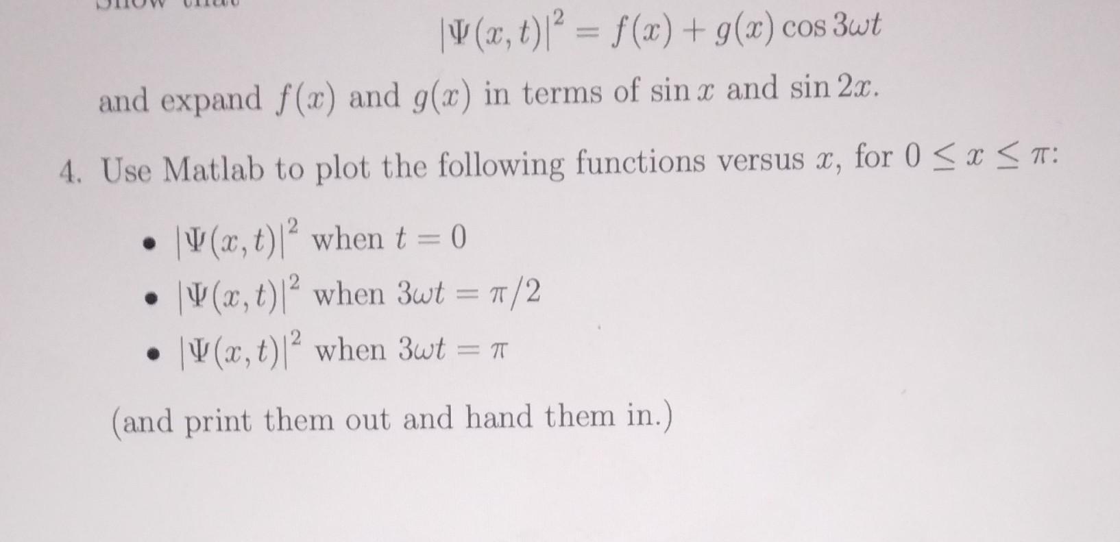 Solved ∣Ψ(x,t)∣2=f(x)+g(x)cos3ωt and expand f(x) and g(x) in | Chegg.com