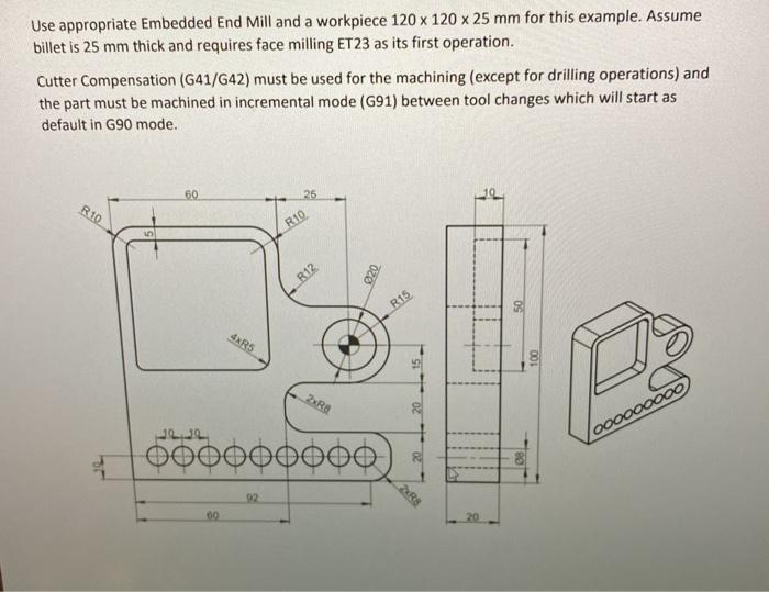 Solved Use appropriate Embedded End Mill and a workpiece 120 | Chegg.com