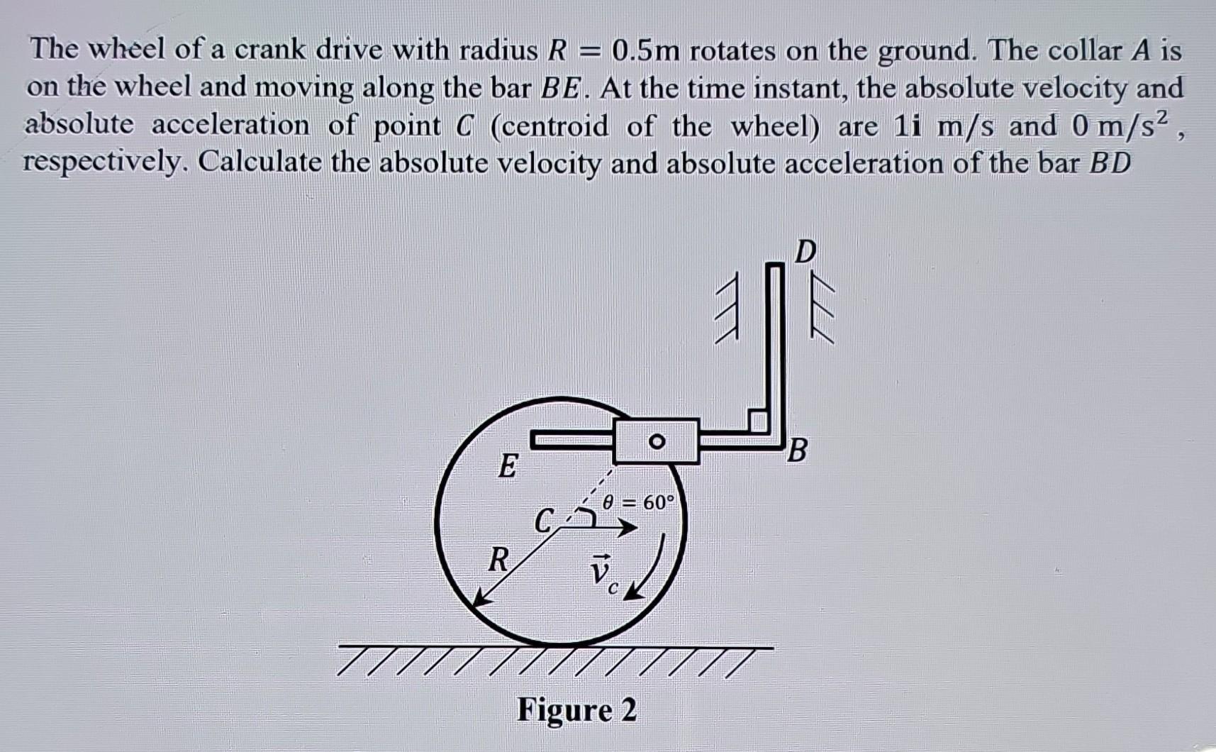Solved The wheel of a crank drive with radius R=0.5 m | Chegg.com