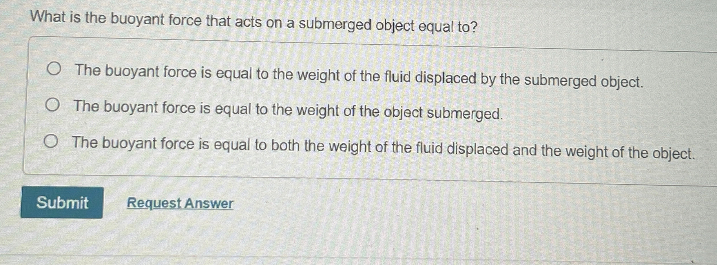 Solved What is the buoyant force that acts on a submerged | Chegg.com