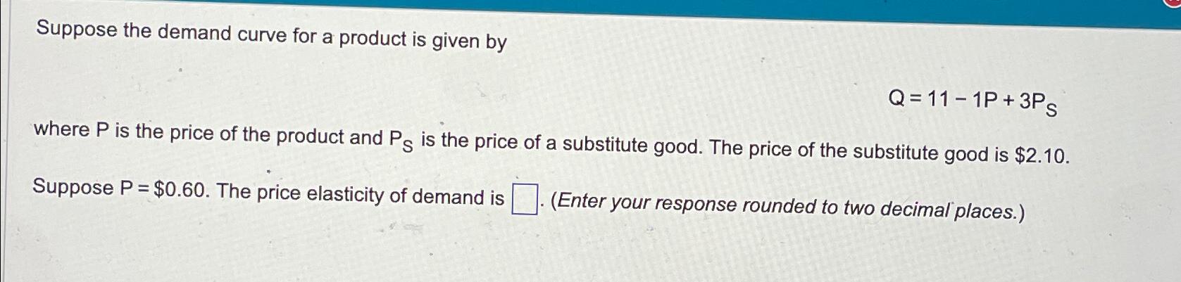 Solved Suppose the demand curve for a product is given | Chegg.com