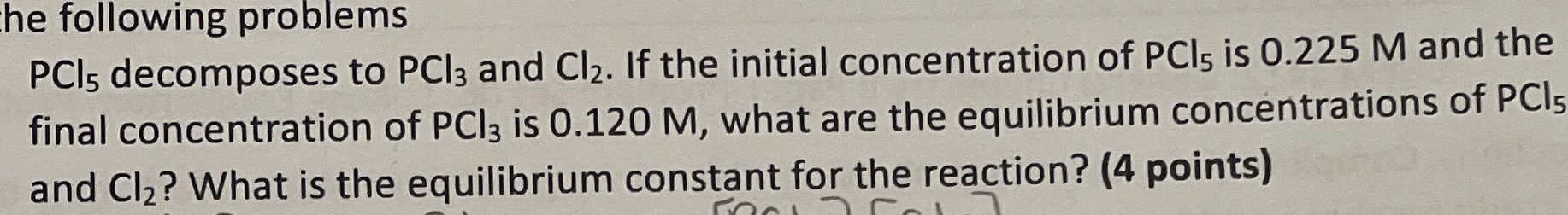 Solved PCl5 ﻿decomposes to PCl3 ﻿and Cl2. ﻿If the initial | Chegg.com