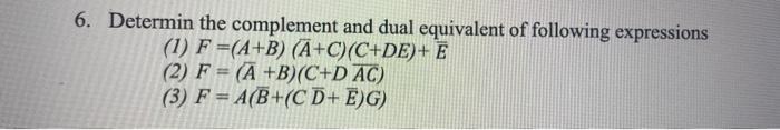 Solved Determin the complement and dual equivalent of | Chegg.com