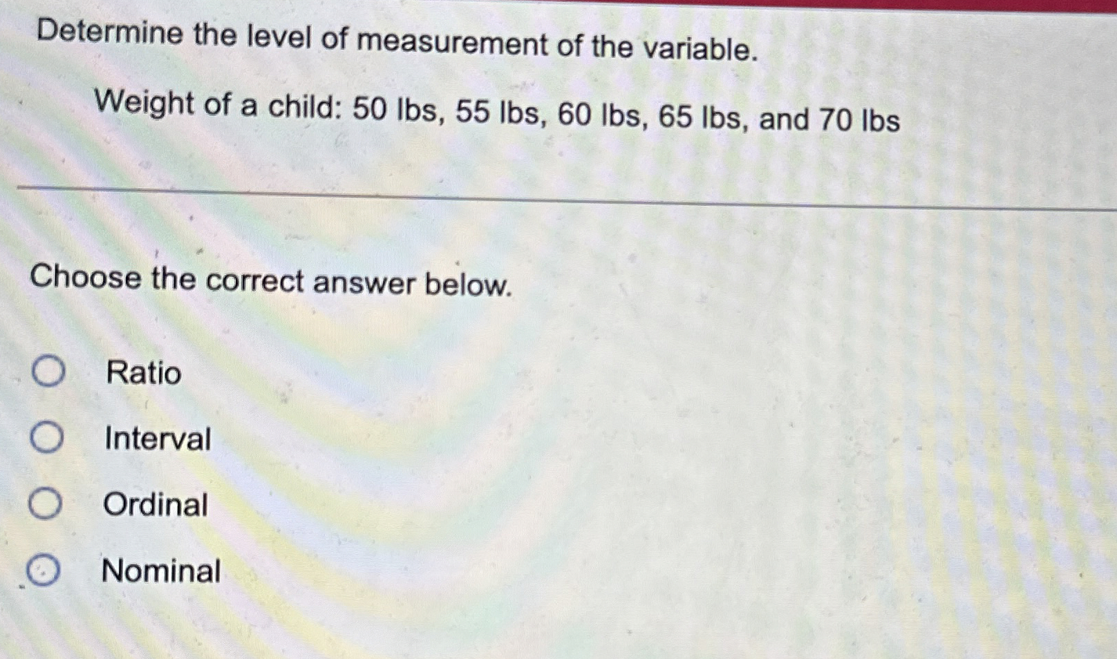 Solved Determine the level of measurement of the | Chegg.com