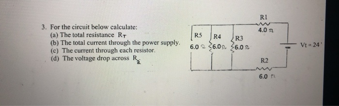 Solved For the circuit below calculate: (a) The total | Chegg.com