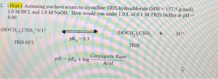 Solved (10 pt.) Assuming you have access to crystalline TRIS | Chegg.com