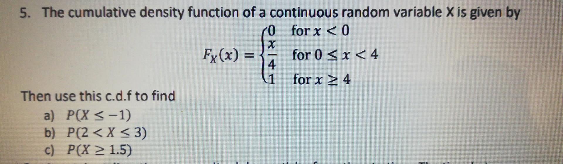 Solved 5. The cumulative density function of a continuous | Chegg.com