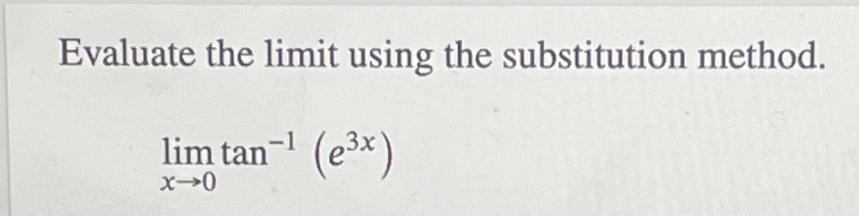 Solved Evaluate the limit using the substitution | Chegg.com