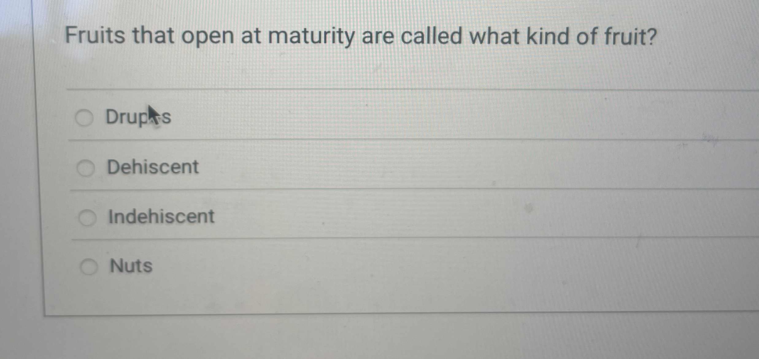 Solved Fruits that open at maturity are called what kind of | Chegg.com