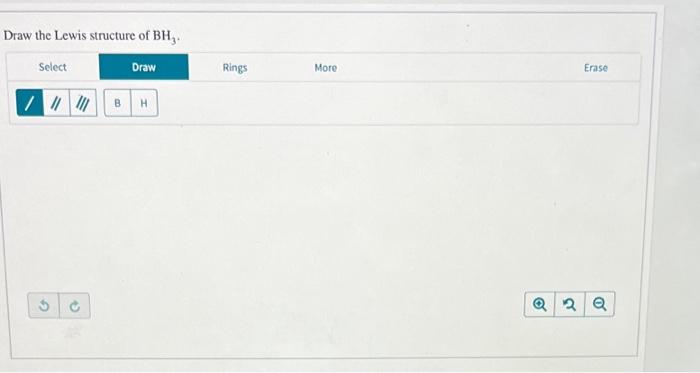 Solved Draw the Lewis structure of BH3.Add lone pairs to the | Chegg.com