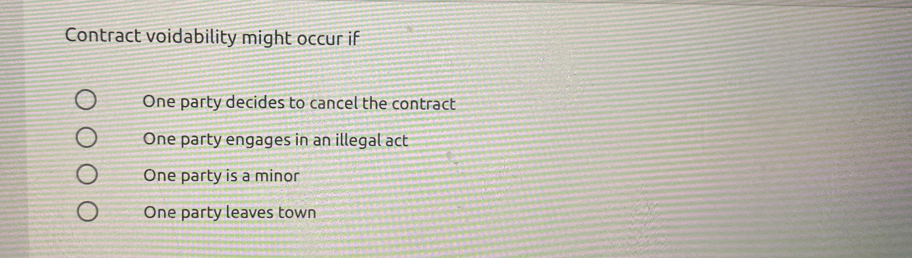Solved Contract voidability might occur ifOne party decides | Chegg.com