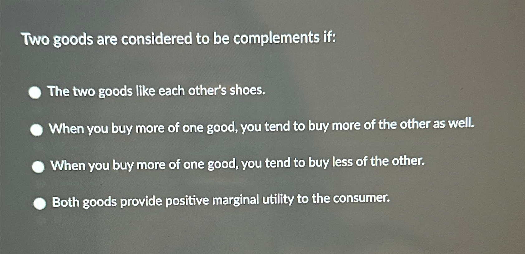 Solved Two goods are considered to be complements if:The two | Chegg.com