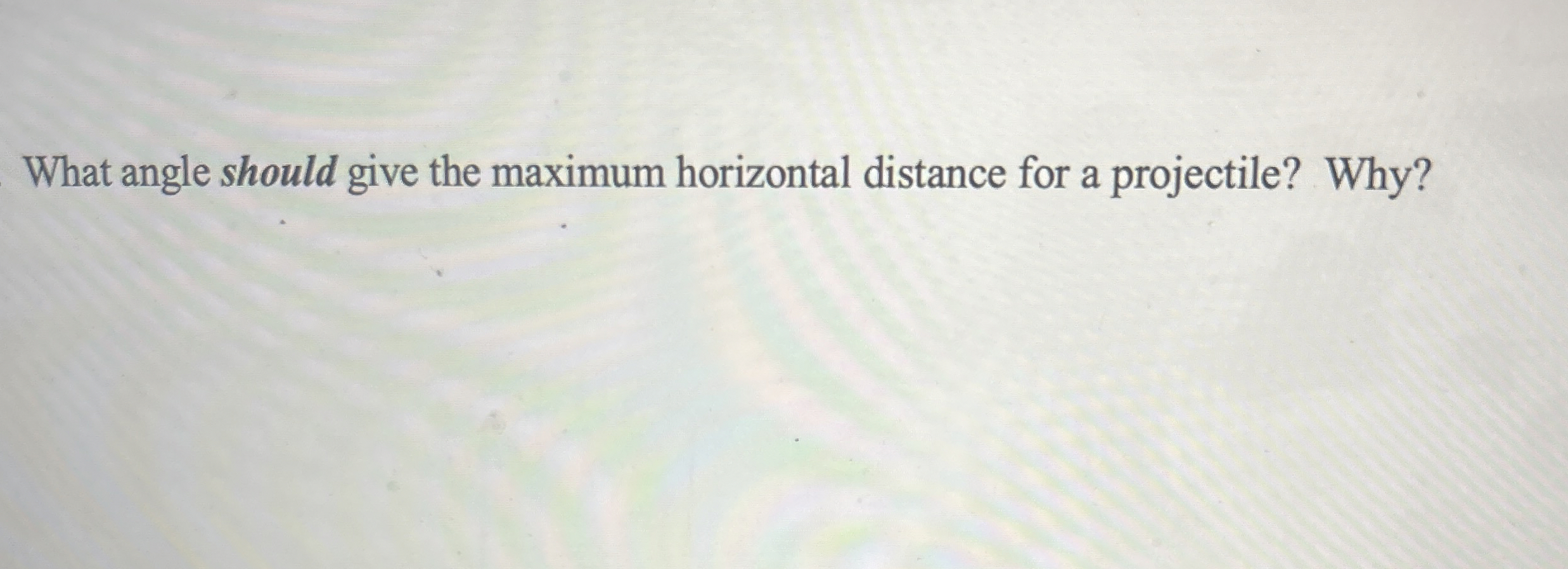 Solved What angle should give the maximum horizontal | Chegg.com