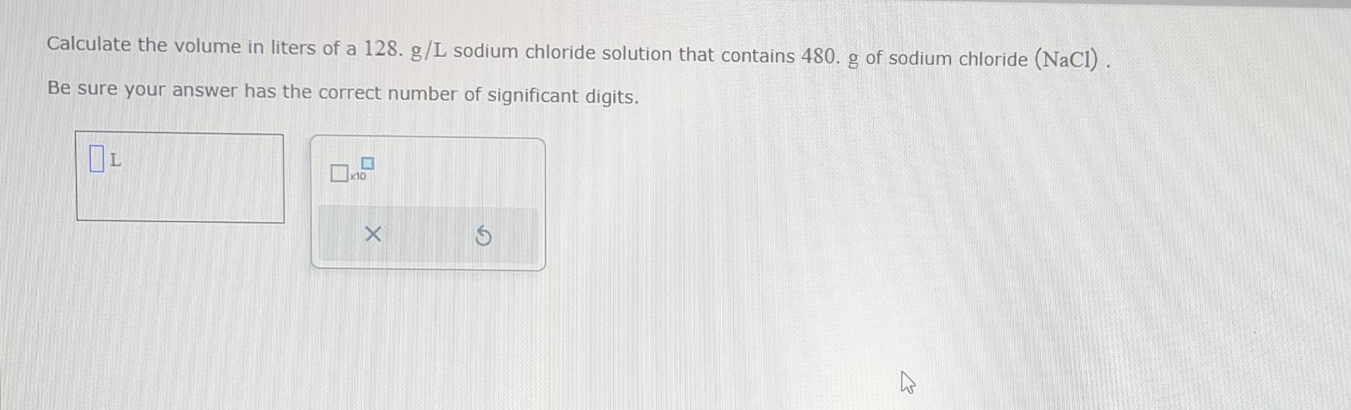 Solved Calculate the volume in liters of a 128.gL ﻿sodium | Chegg.com