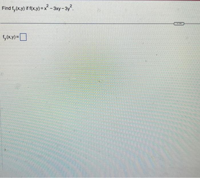 Solved Find Fy X Y If F X Y X2−3xy−3y2 Fy X Y