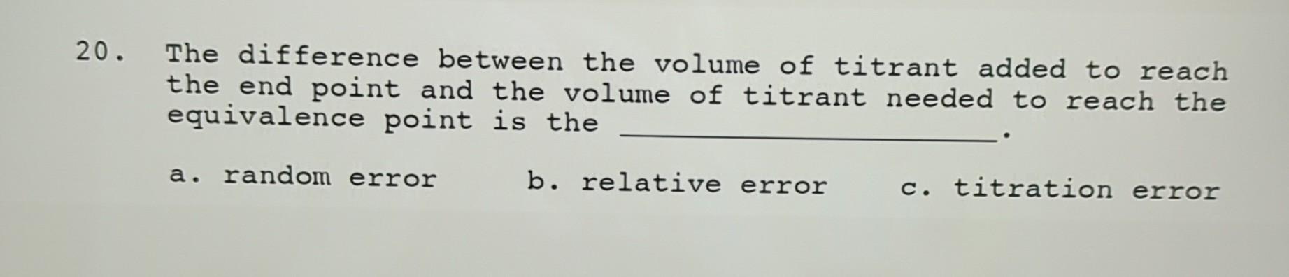 0. The difference between the volume of titrant added | Chegg.com