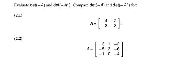 Solved Evaluate det(-A) and det(-A). Compare det(-A) and | Chegg.com