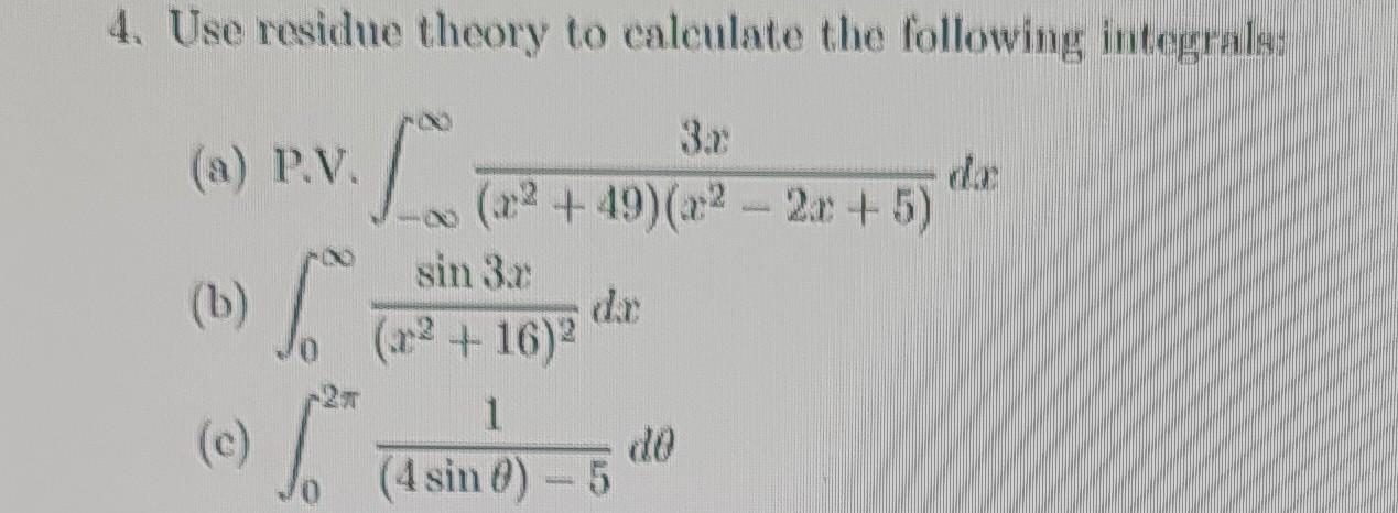 Solved 4. Use residue theory to calculate the following | Chegg.com