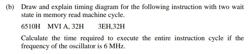 Solved (b) Draw and explain timing diagram for the following | Chegg.com