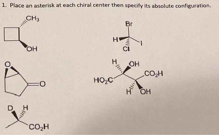 Solved 1. Place an asterisk at each chiral center then | Chegg.com