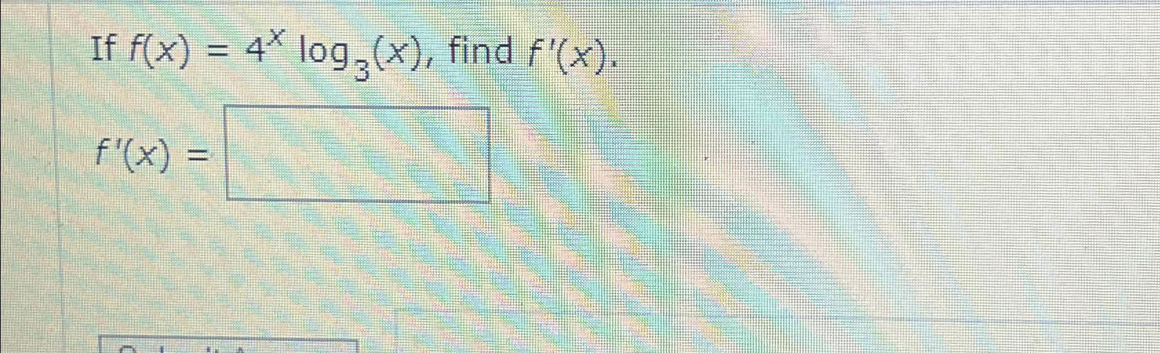 Solved If f(x)=4xlog3(x), ﻿find f'(x)f'(x)= | Chegg.com