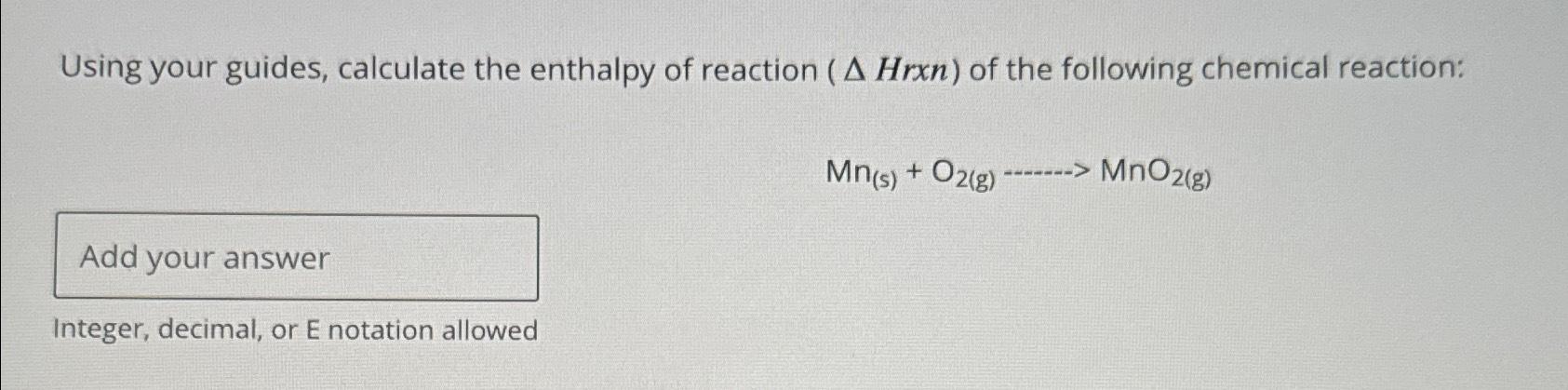 Solved Using your guides, calculate the enthalpy of reaction | Chegg.com