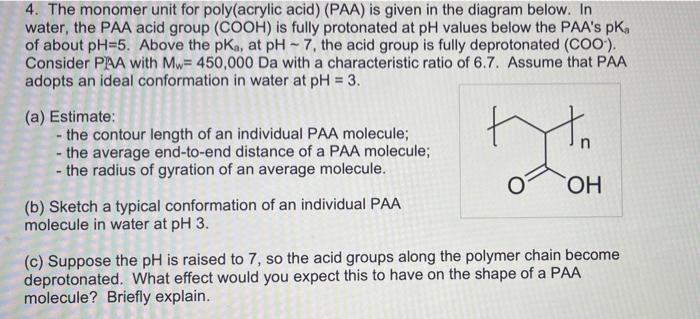 Solved 4. The monomer unit for poly(acrylic acid) (PAA) is | Chegg.com