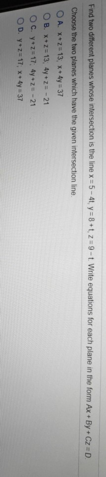 Solved Find two different planes whose intersection is the | Chegg.com