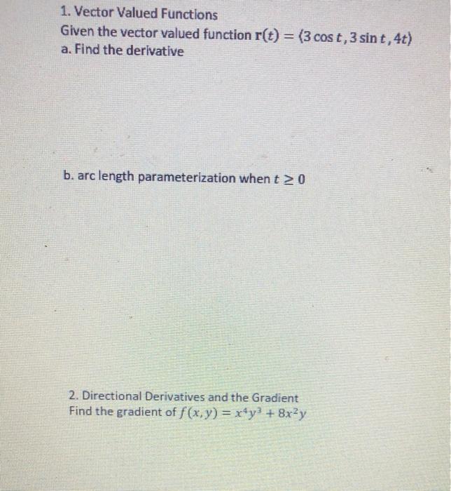 Solved 1. Vector Valued Functions Given the vector valued | Chegg.com