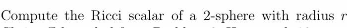 Solved Compute the Ricci scalar of a 2-sphere with radius - | Chegg.com