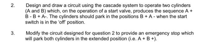 Solved 2. Design and draw a circuit using the cascade system | Chegg.com