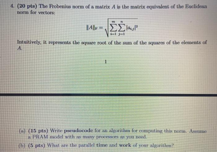 4 20 Pts The Frobenius Norm Of A Matrix A Is The
