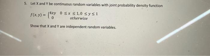 Solved 5. Let X and Y be continuous random variables with | Chegg.com