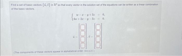 Solved Find a set of basic vectors {u,v} in R4 so that every | Chegg.com