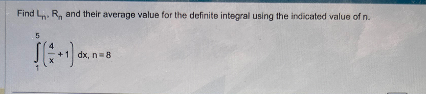 Solved Find Ln,Rn ﻿and their average value for the definite | Chegg.com