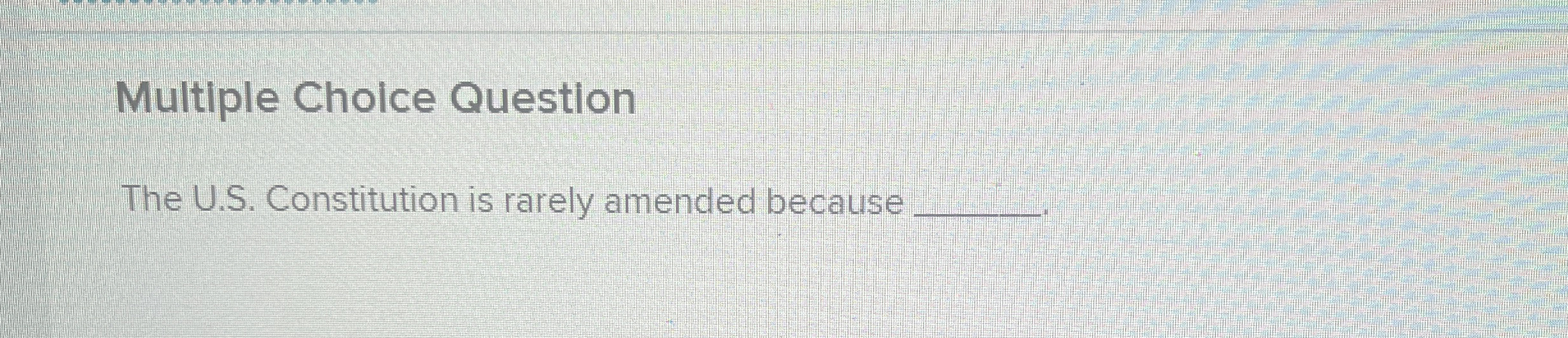 Solved Multiple Choice QuestionThe U.S. ﻿Constitution is | Chegg.com