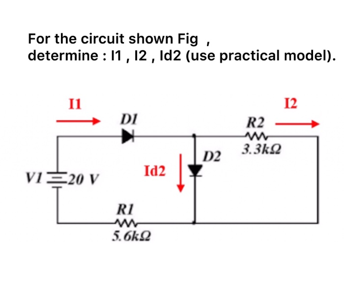Solved For the circuit shown Fig , determine : 11, 12 , Id2 | Chegg.com
