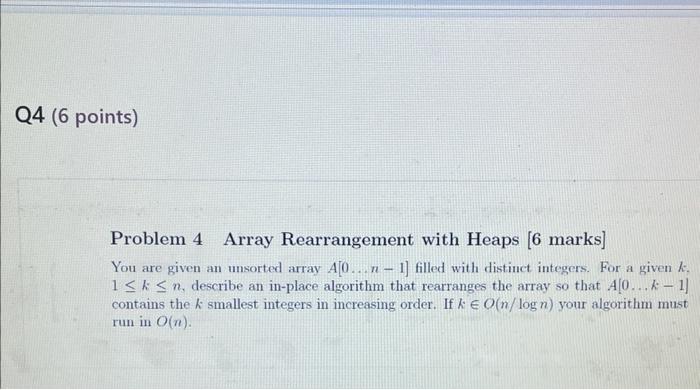 Solved Problem 4 Array Rearrangement with Heaps [6 marks] | Chegg.com