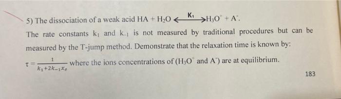 Solved 5) The dissociation of a weak acid HA+H2O←K1 H3O++A. | Chegg.com