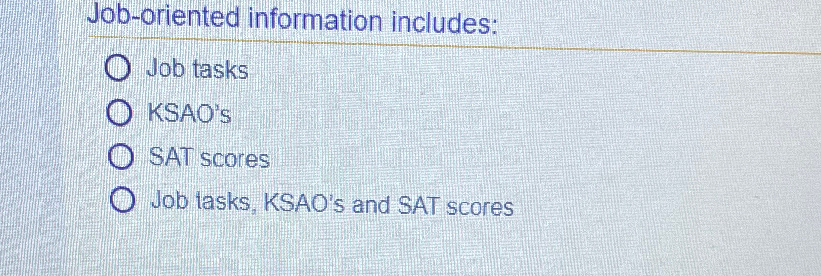 Solved Job-oriented information includes:Job tasksKSAO'sSAT | Chegg.com