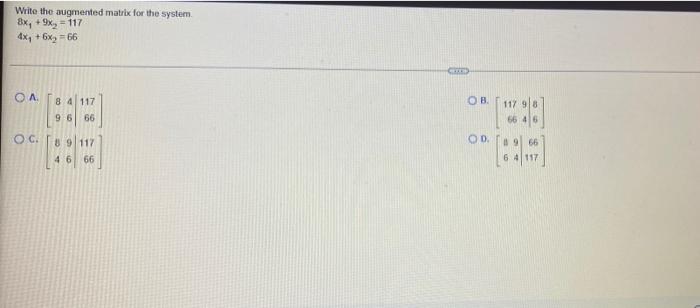 Solved Write the augmented matrix for the system 8x, + 9x, - | Chegg.com