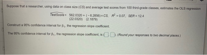 Solved Suppose That A Researcher Using Data On Class Size